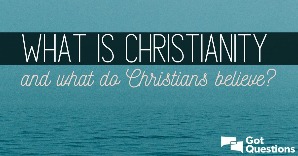 O que é o Cristianismo e o que os Cristãos acreditam? - Bíblia da Bíblia