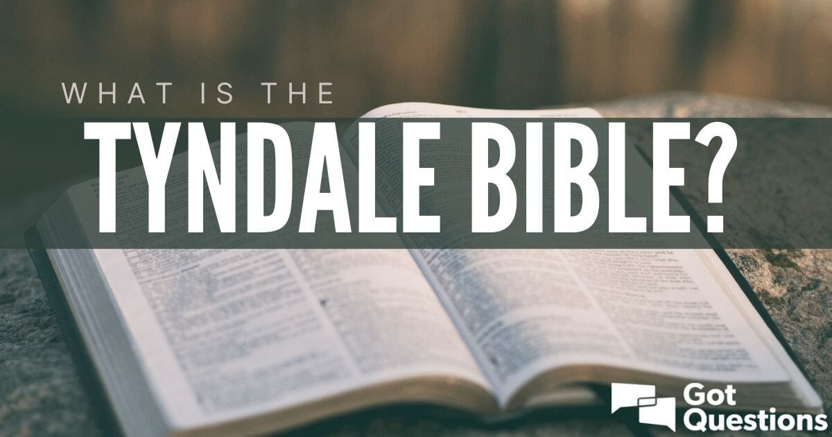 O que é a Bíblia Tyndale? - Bíblia da Bíblia