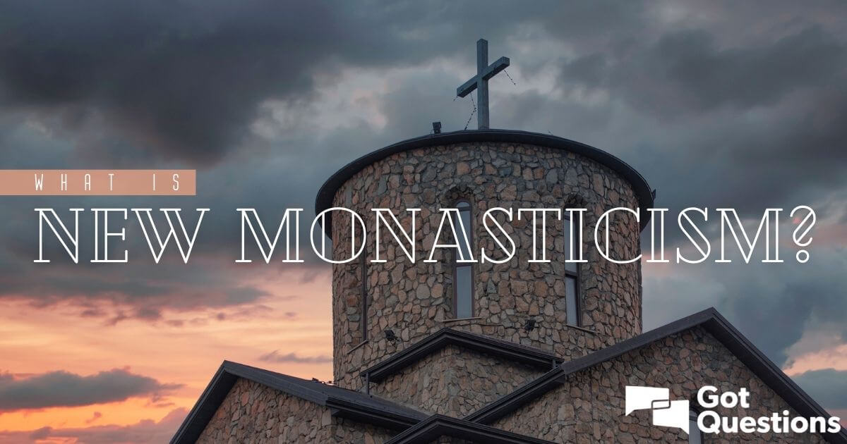 O que é o novo monasticismo? - Bíblia da Bíblia